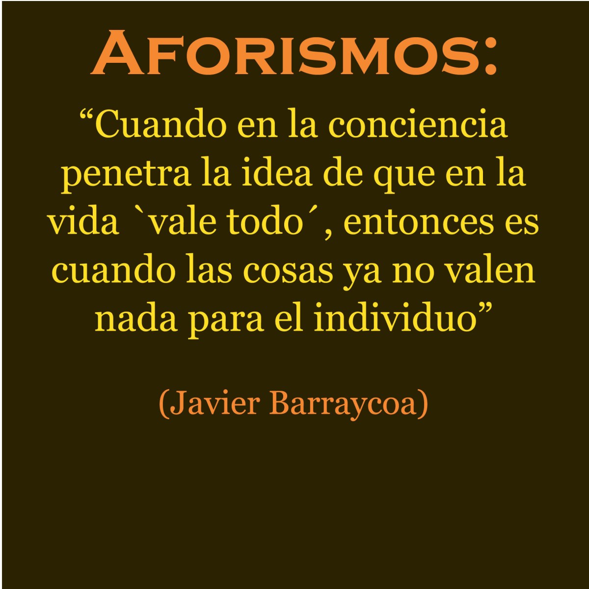 Aforismo sobre el «todo vale» | Anotaciones de Javier Barraycoa